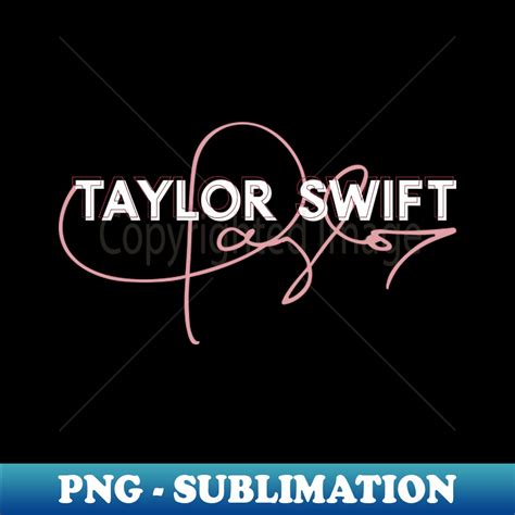 Taylor Swift Signature Retro Png Sublimation Digital Downl Inspire