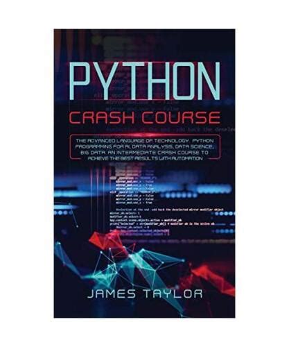 Python Crash Course The Advanced Language Of Technology Python
