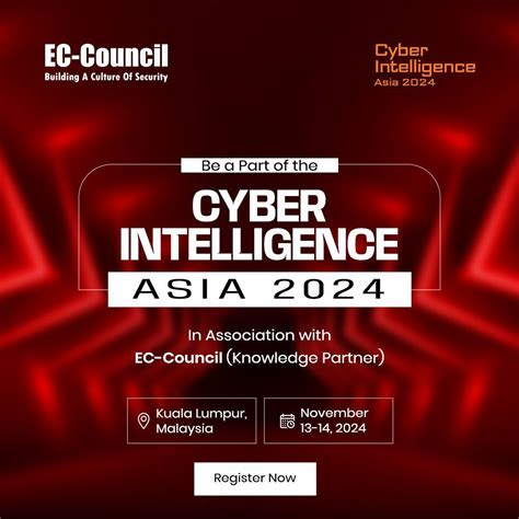Eccouncil Cyberintelligenceasia2024 Cybersecurity Cybersecurityawareness Collaboration
