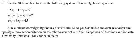 solved 3 use the sor method to solve the following system