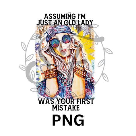 Assuming Im Just An Old Lady Was Your First Mistake Etsy