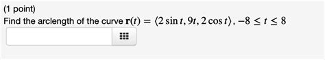 Solved 1 ﻿point Find The Arclength Of The Curve