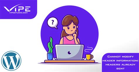 Warning Cannot Modify Header Information Headers Already Sent Vipe