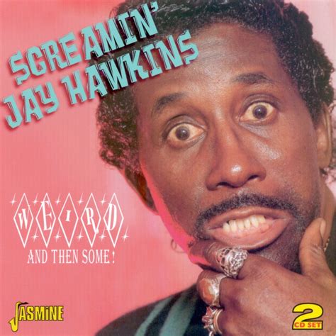 From The Vaults Screamin Jay Hawkins Born 18 June 1929