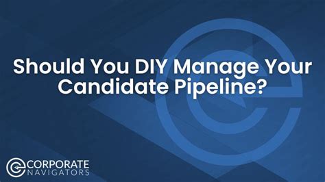 Diy Candidate Pipeline Management Corporate Navigators