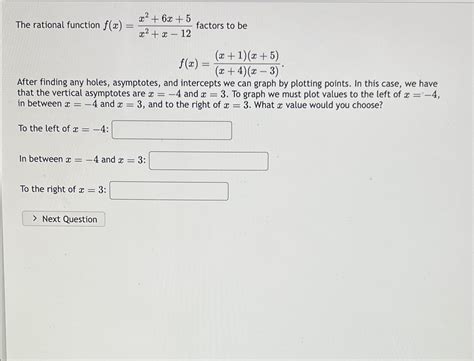 Solved The Rational Function F X X2 6x 5x2 X 12 ﻿factors To