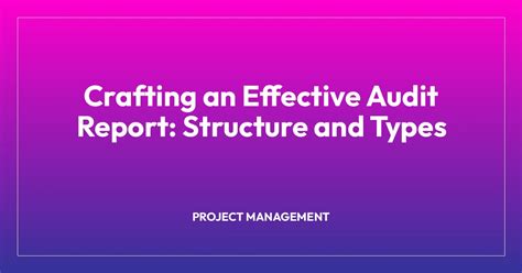 Crafting An Effective Audit Report Structure And Types • Slm Self