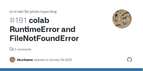 colab runtimeerror and filenotfounderror · issue 191 · vt vl lab 3d