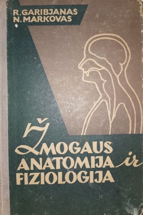 Žmogaus Anatomija Ir Fiziologija By Rubenas Garibjanas Goodreads