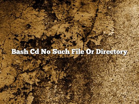 Bash Cd No Such File Or Directory June 2025