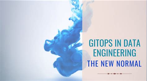 Gitops In Data Engineering The New Normal By Kumar Preeti Lata Medium
