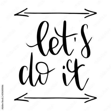 Lets Do It Handwritten Message On A White Background Motivational