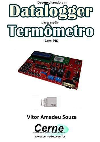 Desenvolvendo Um Datalogger Para Medir Termômetro Com Pic Ebook