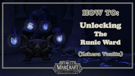 Unlocking The Runic Ward Zskera Vaults Grahrans Wow Gold Unlocking The Runic Ward Zskera Vaults Grahrans Wow Gold