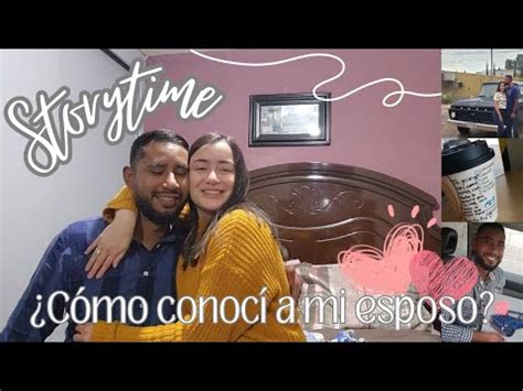 Storytime De Como Conocí A Mi Esposo 🫣 Parte 1 🤍 Youtube