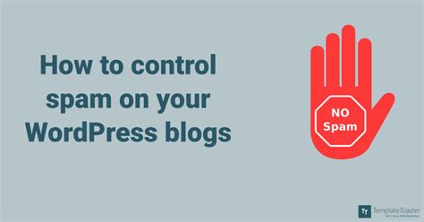 How To Control Spam On Your Wordpress Blog