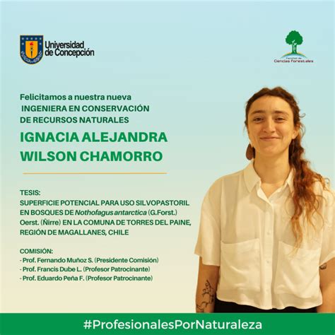 Ignacia Alejandra Wilson Chamorro Nuestra Nueva Ingeniera En Conservación De Recursos Naturales