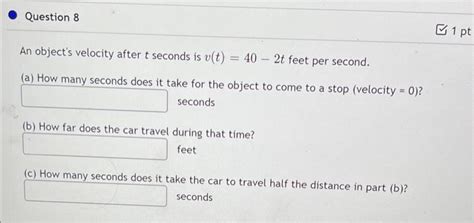 Solved An Objects Velocity After T Seconds Is V T 40−2t