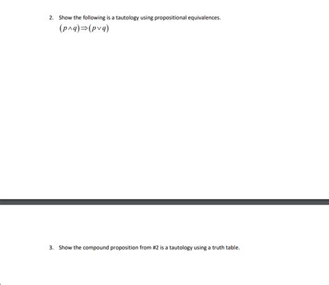 Solved Show The Following Is A Tautology Using Propositional