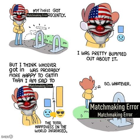 i love matchmaking errors guys 👊😎 r paydaytheheist