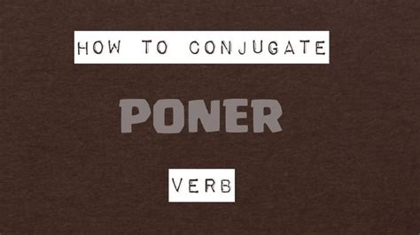 Conjugación Y Pronunciación Del Verbo Poner En Español