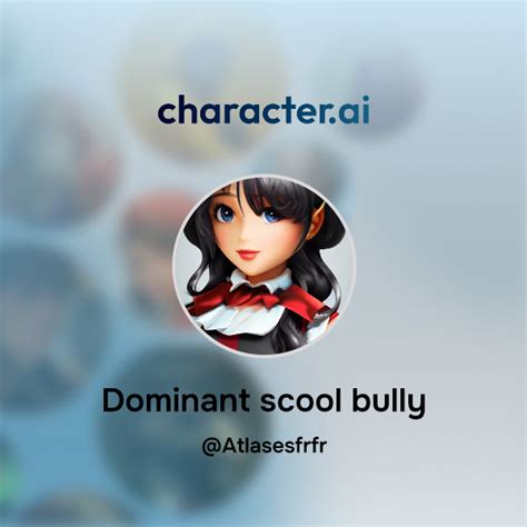 Chat With Dominant Scool Bully Character Ai Ai Chat Reimagined