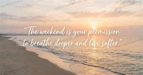 70 Best Quotes About The Weekend To Refresh Your Soul