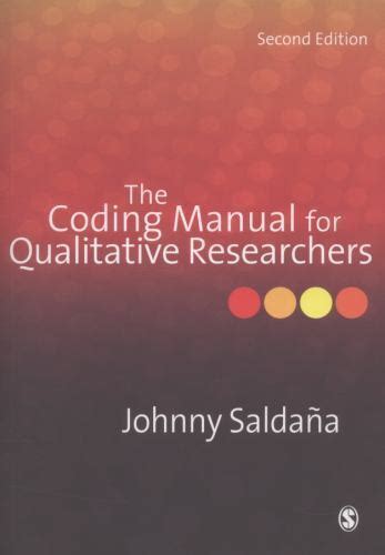 Coding Manual For Qualitative Researchers By Johnny Saldaña 2012