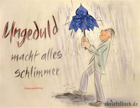 Ungeduld Macht Alles Schlimmer Lebensweisheit