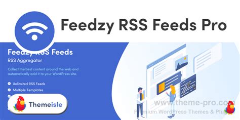 Feedzy Rss Feeds Pro Wordpress Aggregator Plugin Themepro