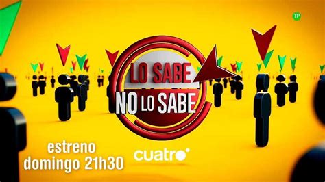 Lo Sabe No Lo Sabe Se Estrena Este Domingo 18 De Agosto A Las 2130 H