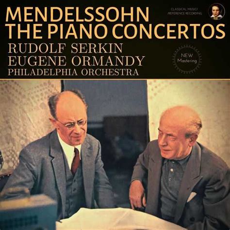 Rudolf Serkin Eugene Ormandy Mendelssohn The Piano Concertos 2496 Flac Boxsetme