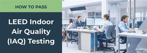 Leed Iaq Requirements How To Pass Testing