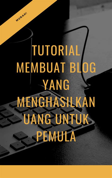 TUTORIAL MEMBUAT BLOG YANG MENGHASILKAN UANG UNTUK PEMULA TokoFile