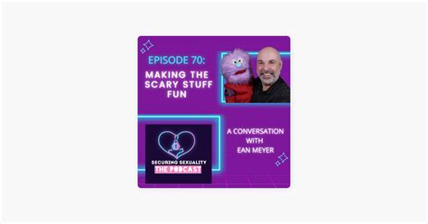‎securing Sexuality 70 Making The Scary Stuff Fun On Apple Podcasts