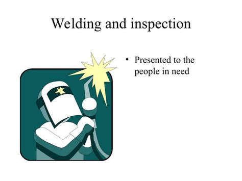 252276357 Welding Training Inspection Ppt Ppt