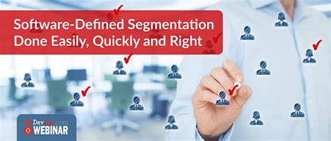Software Defined Segmentation Done Easily Quickly And Right