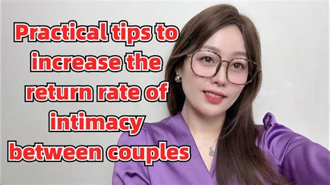 Practical Tips To Increase The Return Rate Of Intimacy Between Couples Youtube