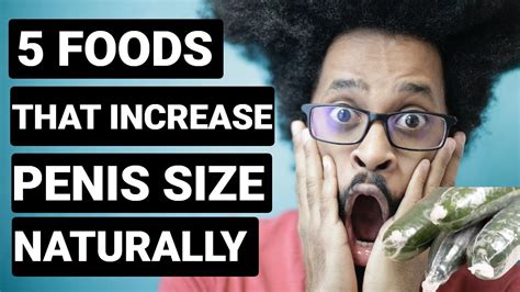 5 Foods That Increase Penis Size Naturally Youtube