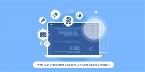 What Is An Organization Validation Code Signing Certificate