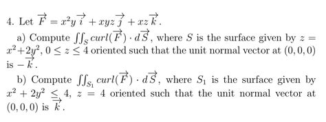 solved 4 let f x2yi xyzj xzk a compute ∬scurl f ⋅ds where