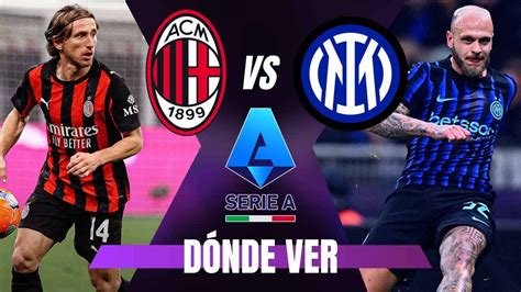 Ac Milan Vs Inter En Vivo Dónde Ver El Derby Della Madonnina En Tv Y