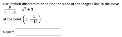 solved use implicit differentiation to find the slope of the