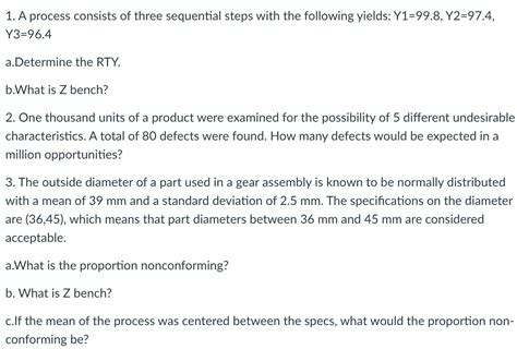 Solved 1 A Process Consists Of Three Sequential Steps With