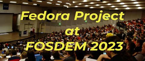 fedora project at fosdem 2023 fedora magazine