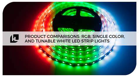 Product Comparisons Rgb Single Color And Tunable White Led Strip Li