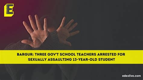 Bargur Three Govt School Teachers Arrested For Sexually Assaulting 13