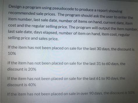 Solved Design A Program Using Pseudocode To Produce A Report Chegg Com