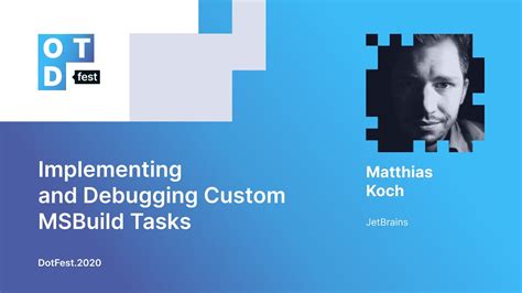 Matthias Koch Implementing And Debugging Custom Msbuild Tasks Youtube