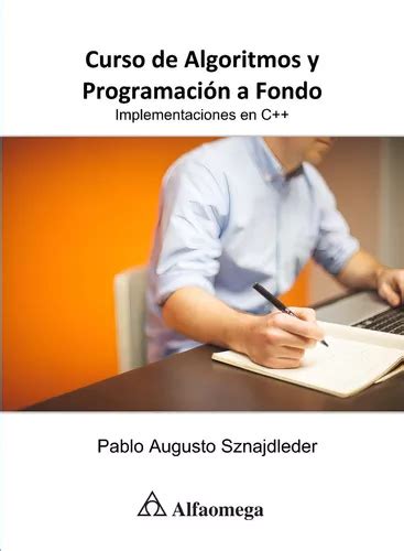 Curso De Algoritmos Y Programación A Fondo Implementaciones En C De Pablo Augusto Sznajdleder